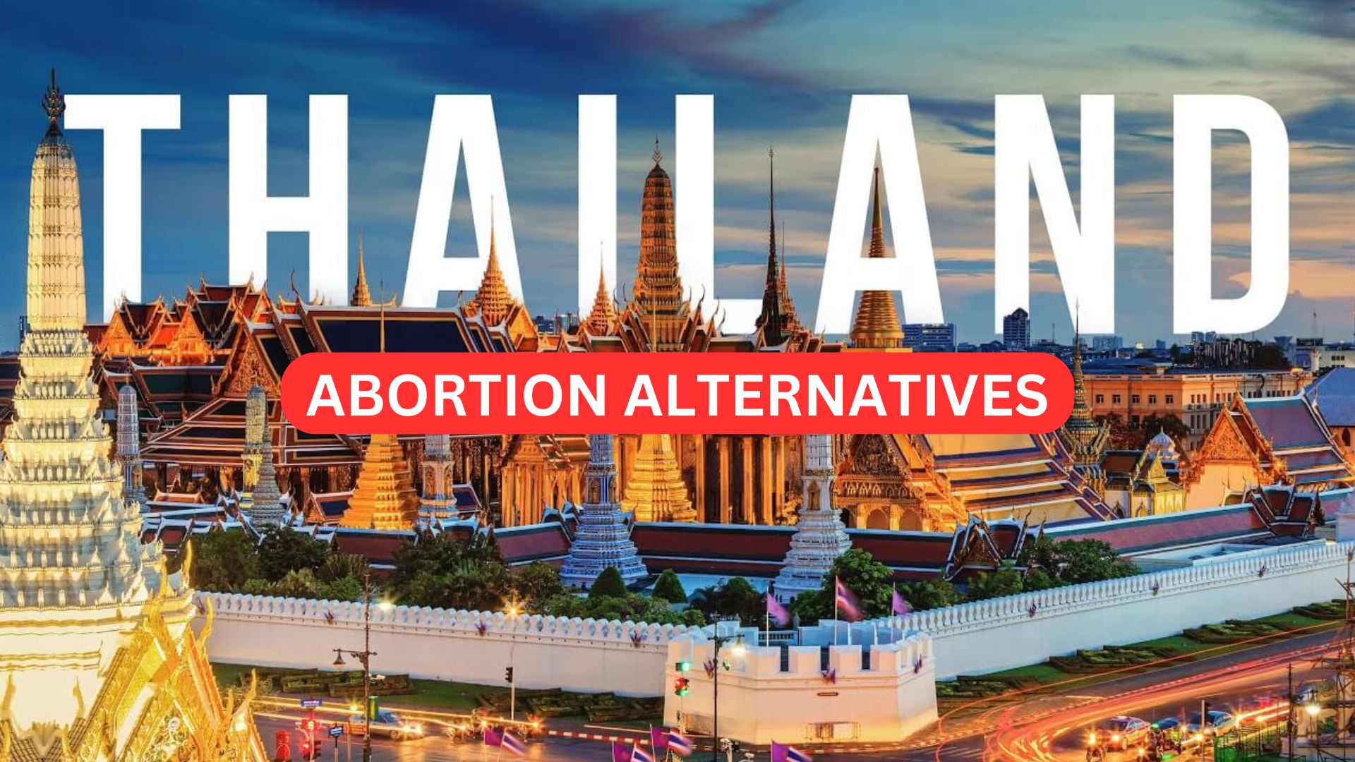 Abortion in Thailand - Bangkok, Chiang Mai, Pattaya City, & Phuket